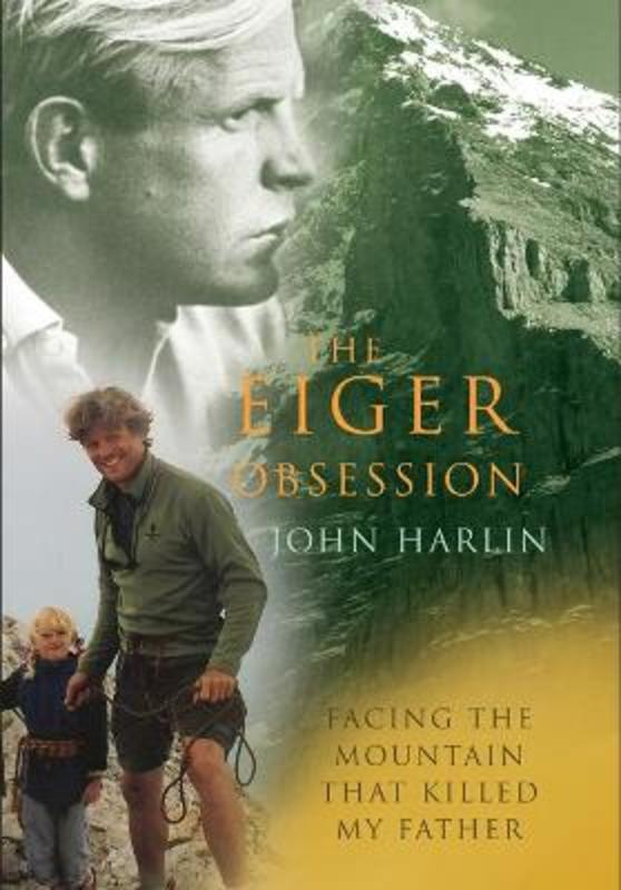 The Eiger Obsession by John Harlin III | Harry Hartog – Harry Hartog Bookseller