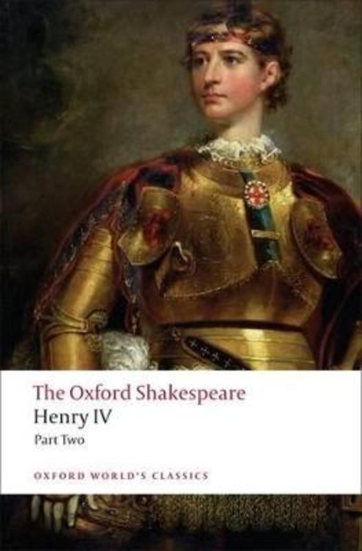 Henry IV, Part 2: The Oxford Shakespeare by William Shakespeare | Harry ...