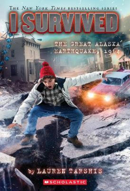 I Survived the Great Alaska Earthquake, 1964 (I Survived #23) by Lauren ...