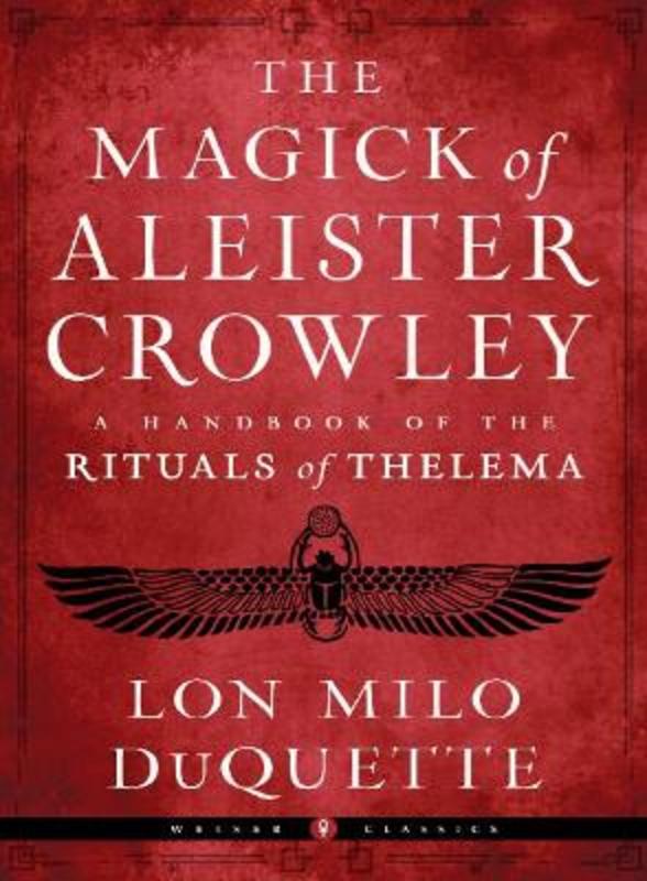 The Magick of Aleister Crowley by Lon Milo DuQuette | Harry Hartog – Harry Hartog Bookseller