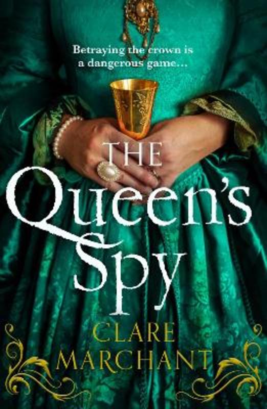 The Queen's Spy by Clare Marchant | Harry Hartog – Harry Hartog Bookseller