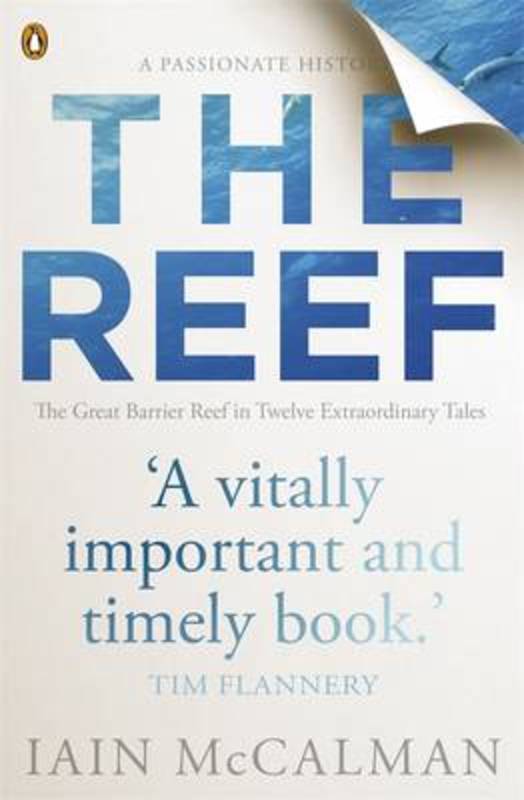 The Reef: A Passionate History by Iain McCalman | 9780143783350 | Harry ...