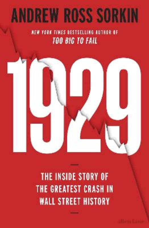 1929 by Andrew Ross Sorkin | Harry Hartog – Harry Hartog Bookseller