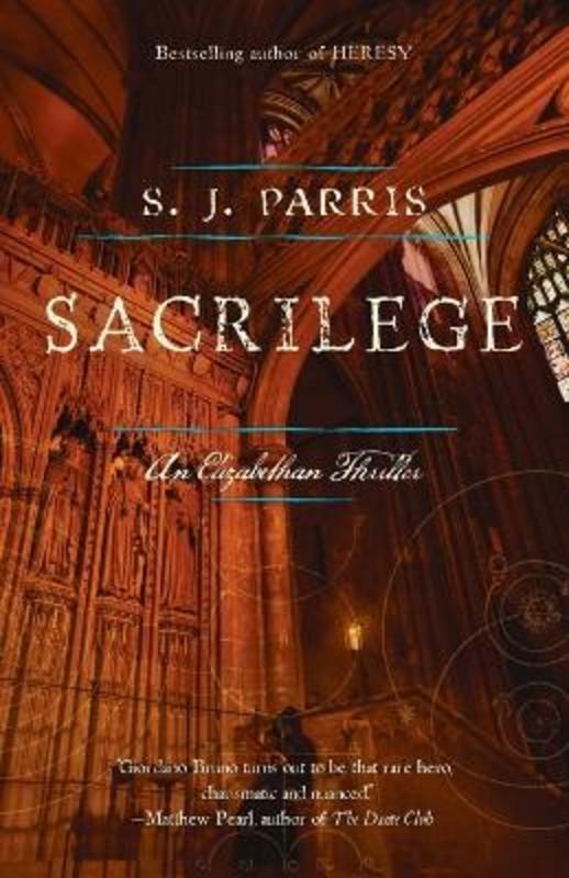 Sacrilege by S.J. Parris | Harry Hartog – Harry Hartog Bookseller