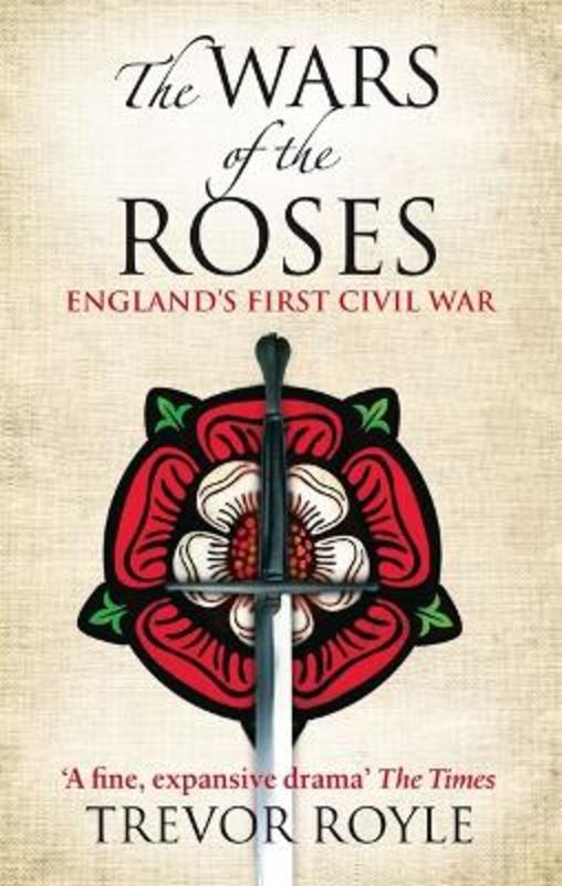 The Wars Of The Roses by Trevor Royle | 9780349117904 | Harry Hartog ...