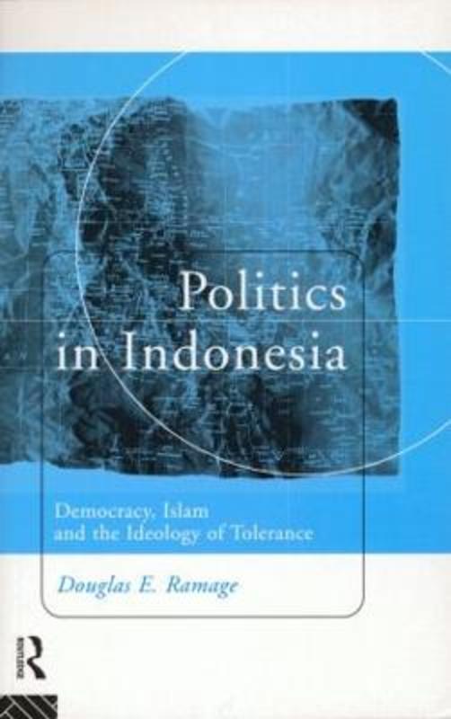 Politics in Indonesia by Douglas E. Ramage | Harry Hartog – Harry ...
