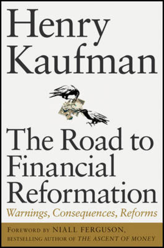 The Road to Financial Reformation by Henry Kaufman | Harry Hartog ...