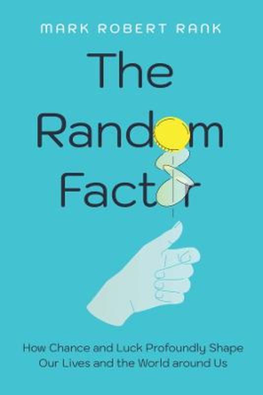 The Random Factor by Prof. Mark Robert Rank | Harry Hartog – Harry ...
