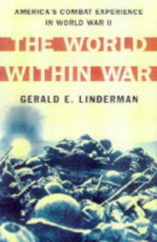 The World within War by Gerald E. Linderman | Harry Hartog – Harry ...