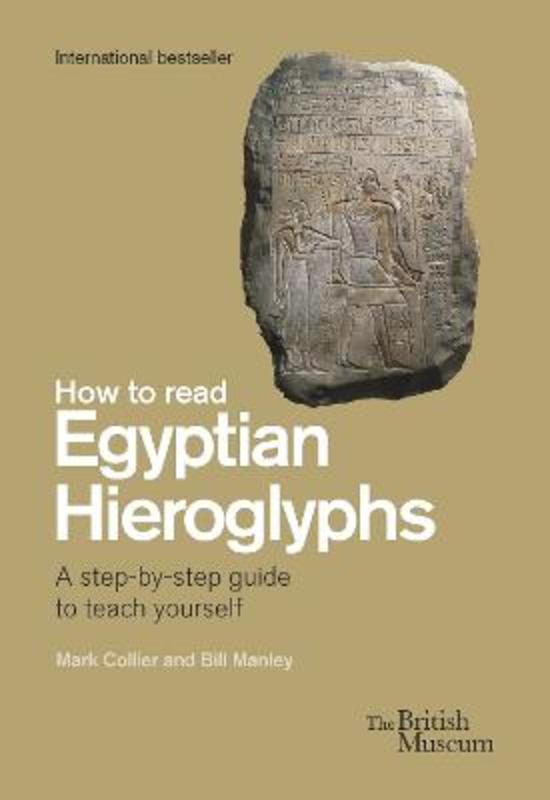 How To Read Egyptian Hieroglyphs by Mark Collier | 9780714191300 ...