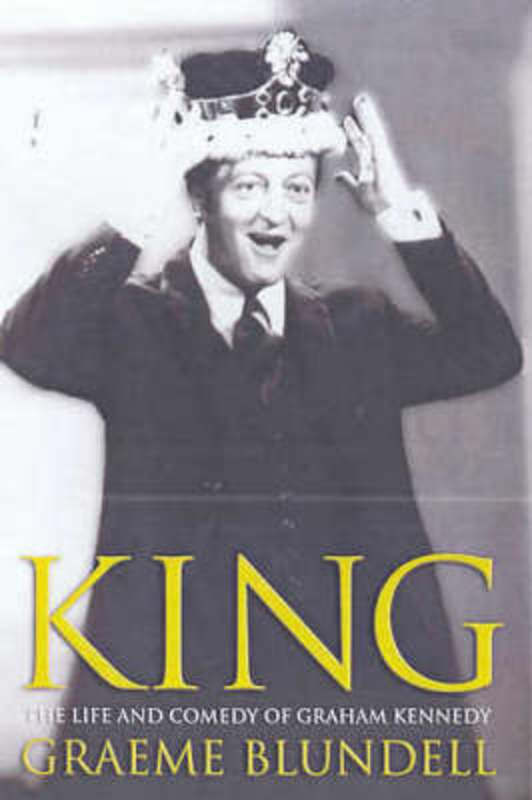 King by Graeme Blundell | Harry Hartog – Harry Hartog Bookseller