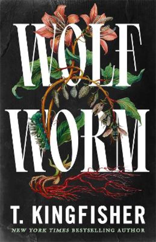 Wolf Worm by T. Kingfisher | Harry Hartog – Harry Hartog Bookseller