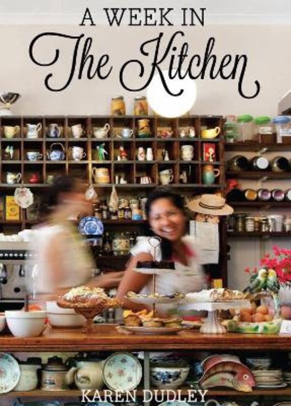 Week in the Kitchen by Karen Dudley | 9781431403370 | Harry Hartog ...