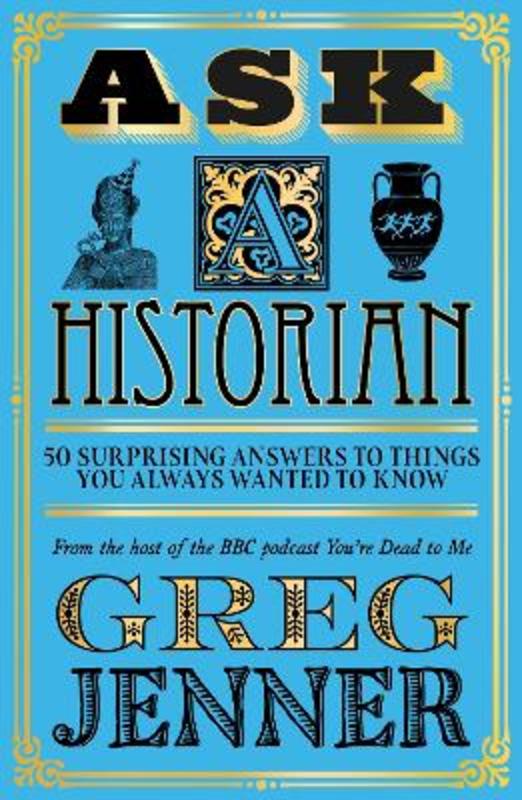 Ask A Historian by Greg Jenner | Harry Hartog – Harry Hartog Bookseller