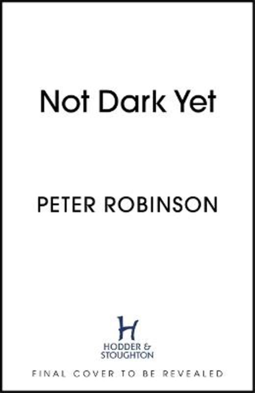 Not Dark Yet by Peter Robinson | 9781529343120 | Harry Hartog – Harry ...