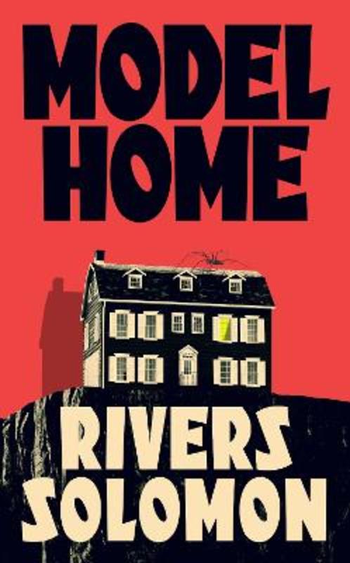 Model Home by Rivers Solomon | Harry Hartog – Harry Hartog Bookseller