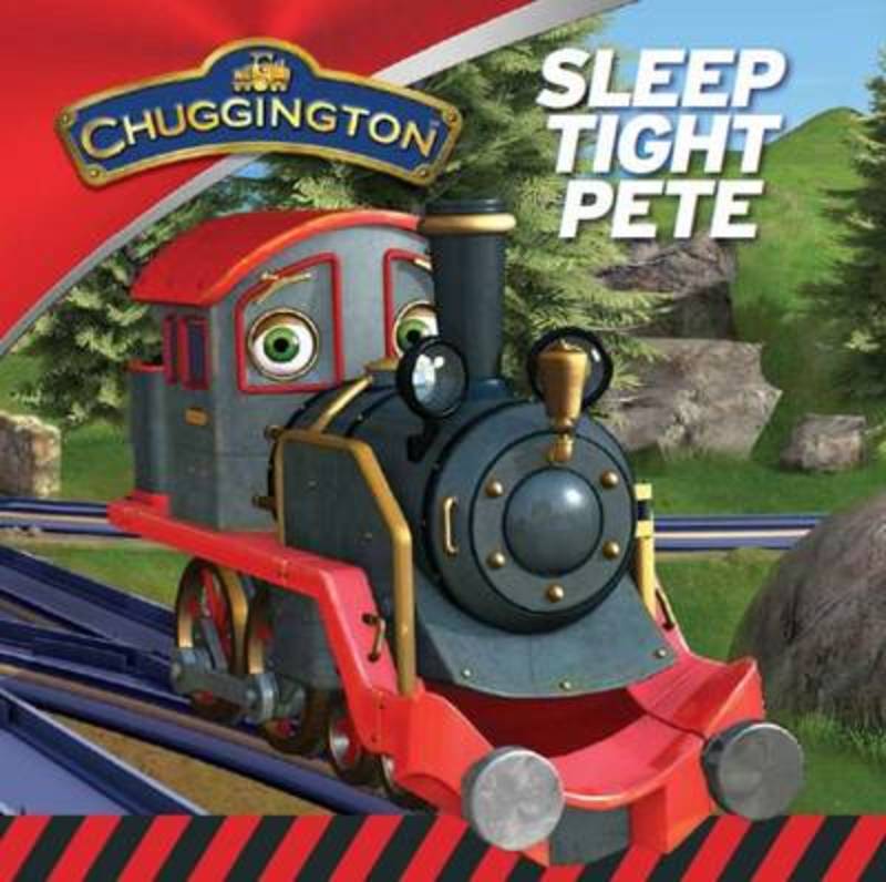 Chuggington: Sleep Tight Pete by Scholastic Australia | Harry Hartog ...
