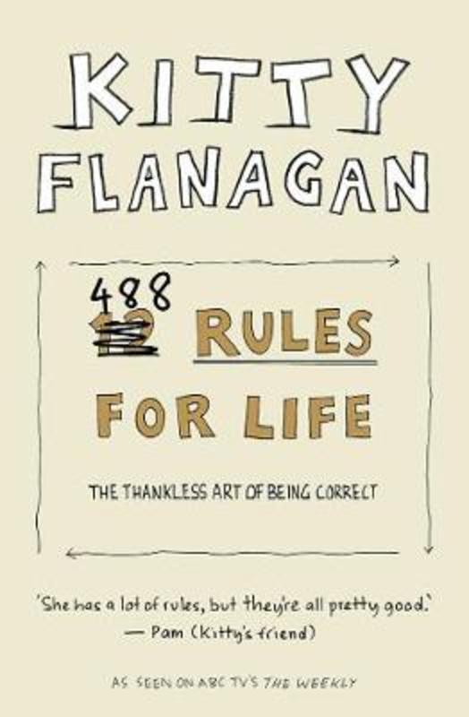 Kitty Flanagan's 488 Rules for Life by Kitty Flanagan | Harry Hartog ...