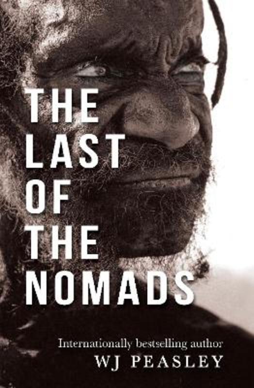 The Last of the Nomads by W J Peasley | Harry Hartog – Harry Hartog ...