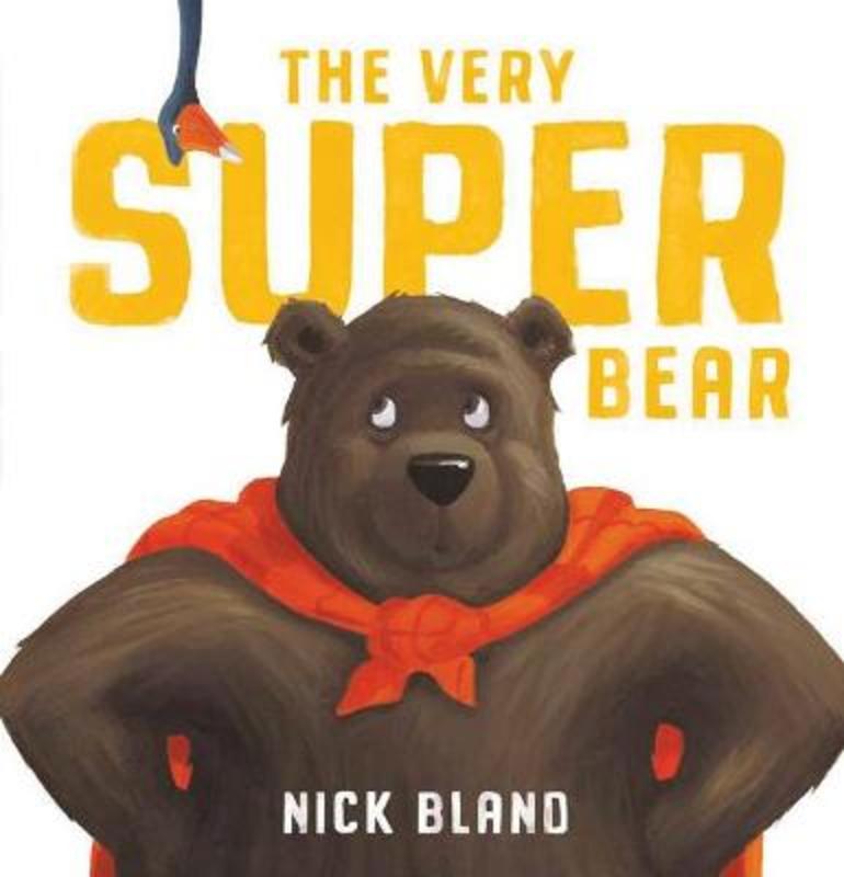 The Very Super Bear by Nick Bland | Harry Hartog – Harry Hartog Bookseller