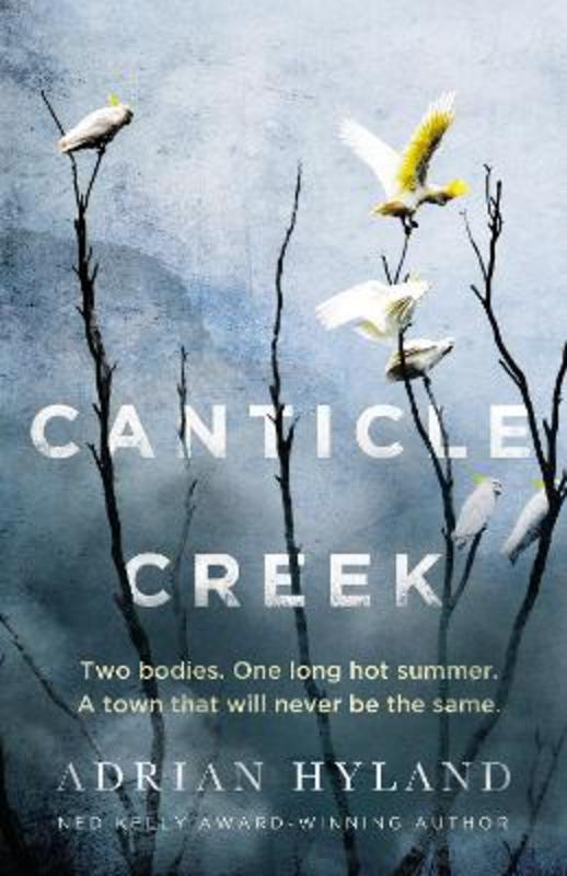 Canticle Creek by Adrian Hyland | Harry Hartog – Harry Hartog Bookseller