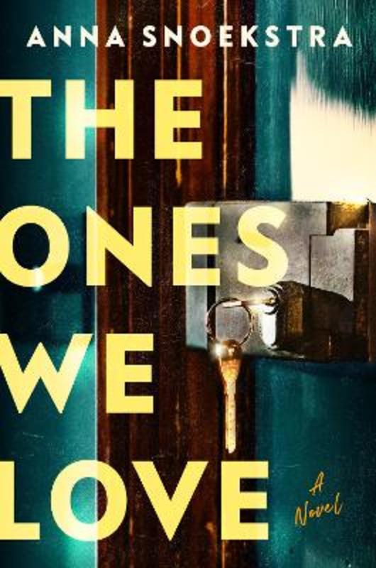 The Ones We Love by Anna Snoekstra | Harry Hartog – Harry Hartog Bookseller
