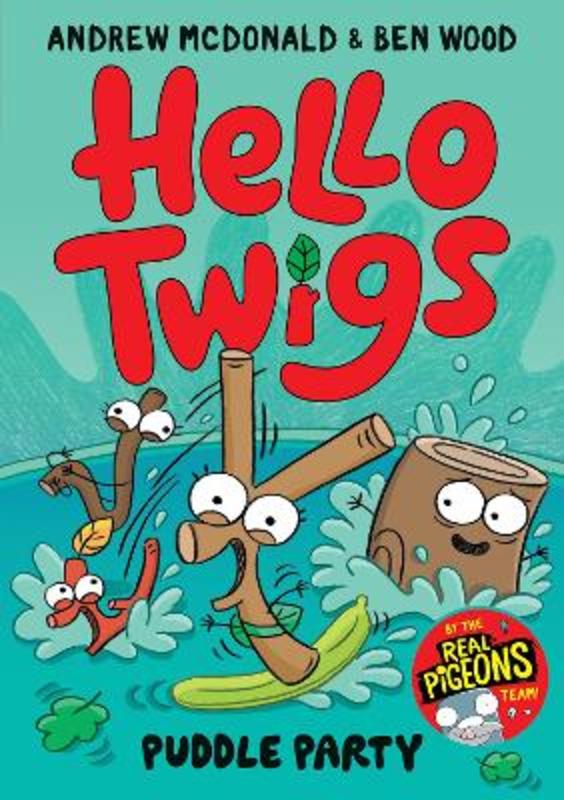 Hello Twigs, Puddle Party : Volume 5 by Andrew McDonald | 9781761212024 ...