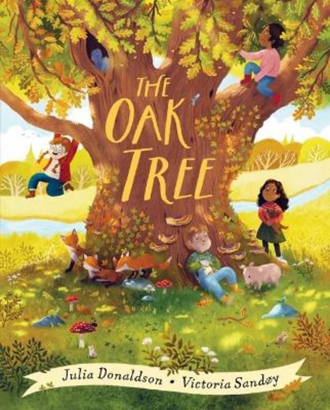 The Oak Tree by Julia Donaldson | 9781761294242 | Harry Hartog – Harry ...
