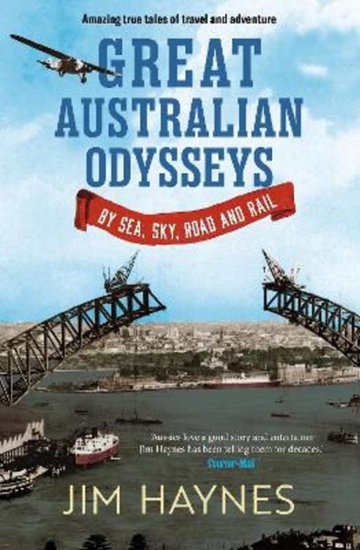Great Australian Odysseys by Jim Haynes | Harry Hartog – Harry Hartog ...
