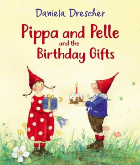 Pippa and Pelle and the Birthday Gifts by Daniela Drescher | Harry ...