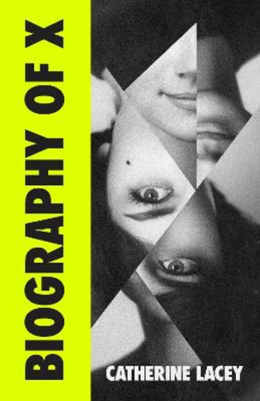 Biography of X by Catherine Lacey | Harry Hartog – Harry Hartog Bookseller