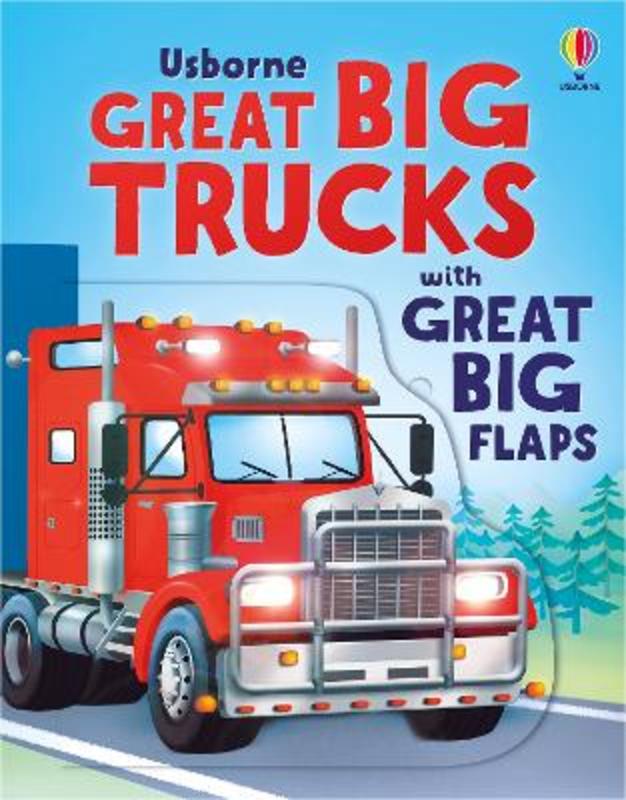 Great Big Trucks (with great big flaps) by Alice Beecham | Harry Hartog ...