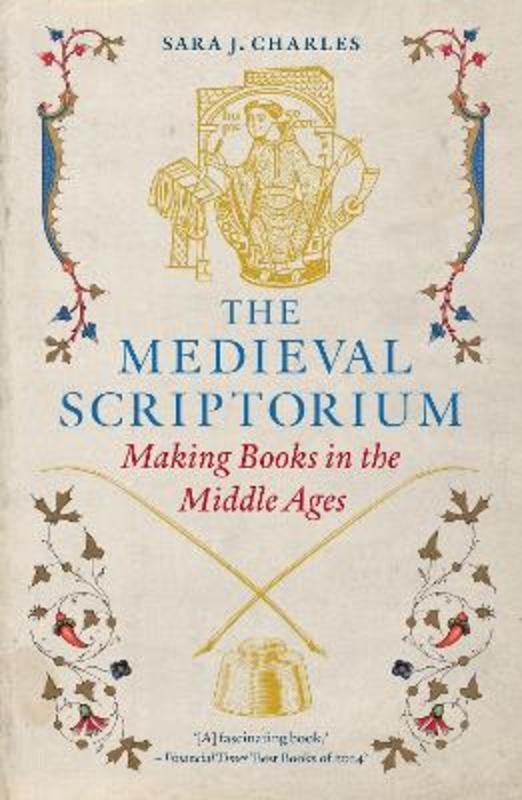 The Medieval Scriptorium by Sara J. Charles | Harry Hartog – Harry ...