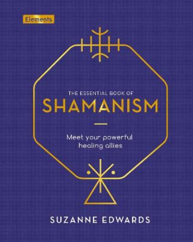 The Essential Book of Shamanism by Suzanne Edwards | Harry Hartog ...
