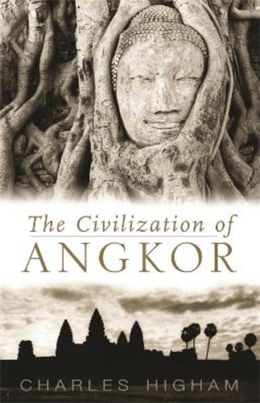 Civilization of Angkor by Charles Higham | 9781842125847 | Harry Hartog ...