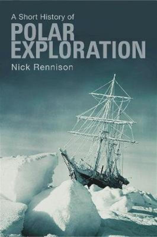 A Pocket Essential Short History of Polar Exploration by Nick Rennison ...