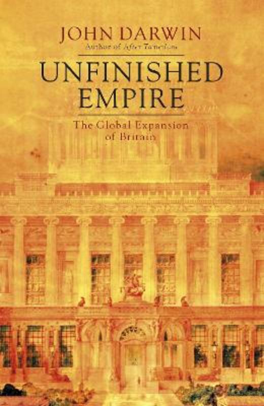 Unfinished Empire by John Darwin | Harry Hartog – Harry Hartog Bookseller