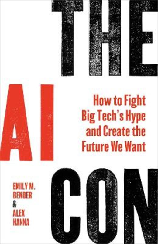 The AI Con by Emily M. Bender | Harry Hartog – Harry Hartog Bookseller