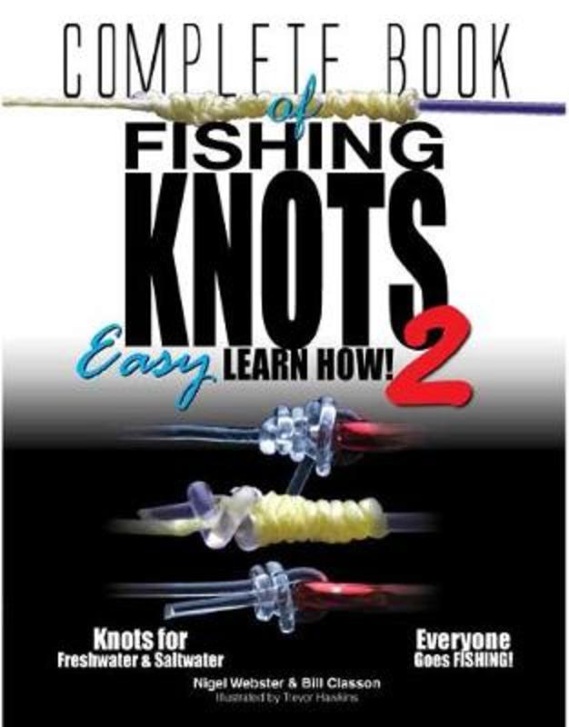Complete Book of Fishing Knots 2 by Bill Classon | Harry Hartog – Harry ...
