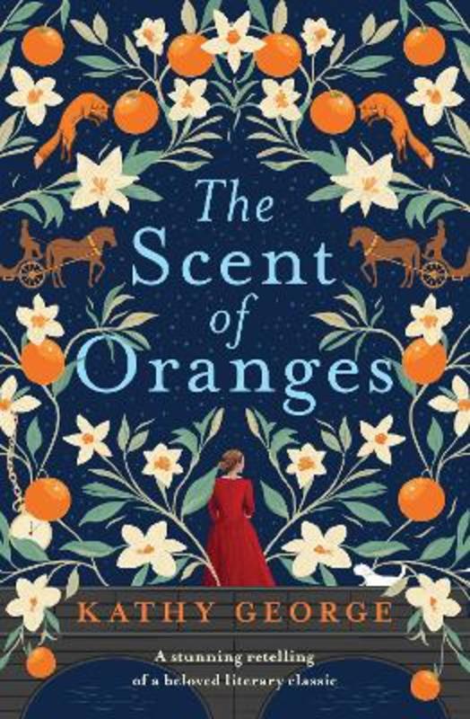 The Scent of Oranges: The stunning literary retelling of the beloved ...