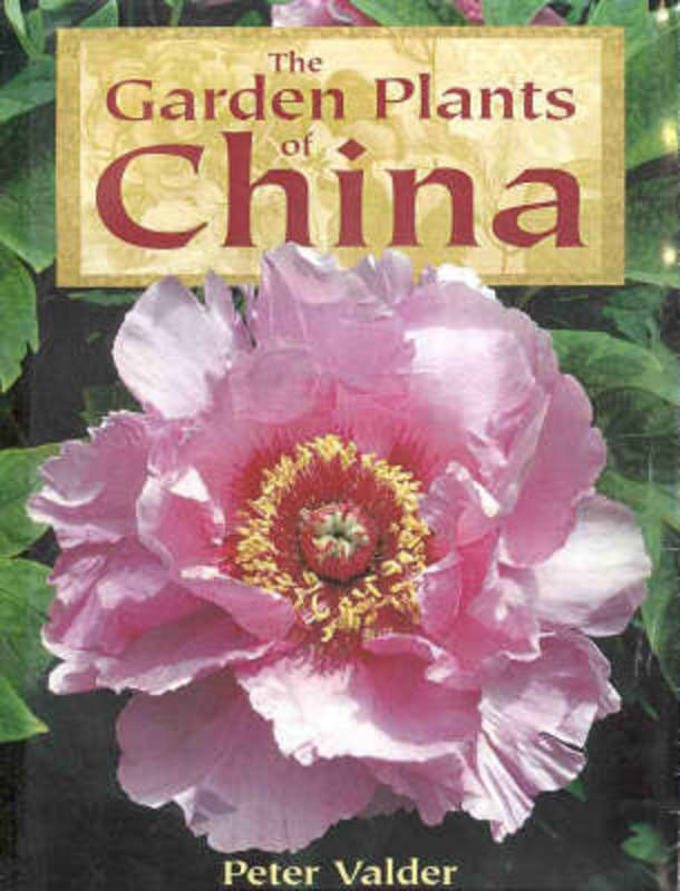 The Garden Plants of China by Peter Valder | 9781876314026 | Harry Hartog