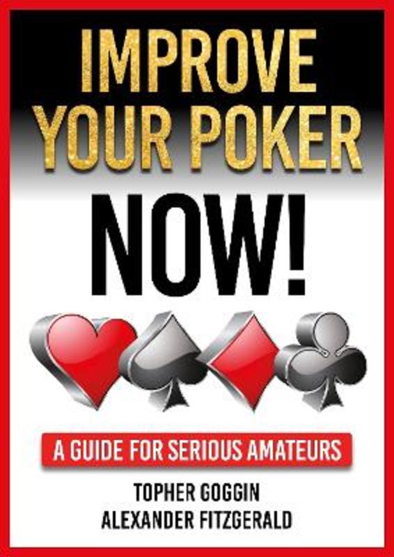 Improve Your Poker - Now! by Topher Goggin | Harry Hartog – Harry ...
