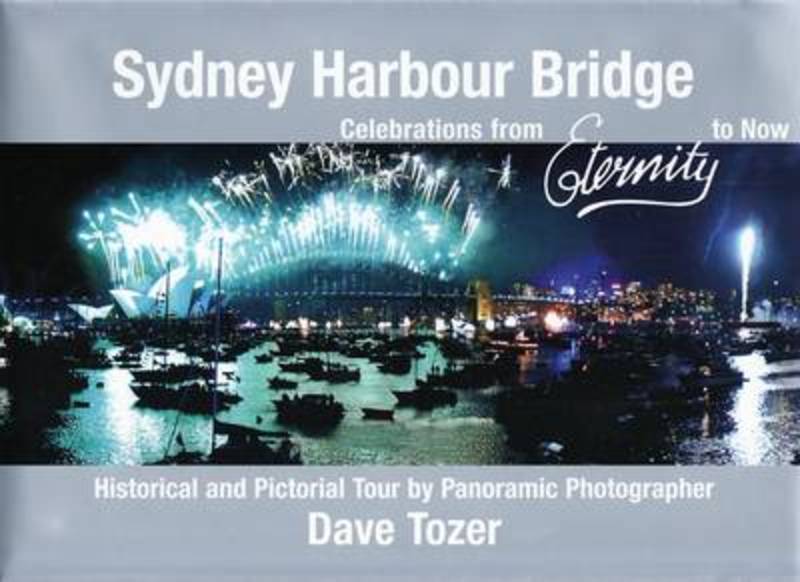 Sydney Harbour Bridge by Dave Tozer | 9781921203701 | Harry Hartog