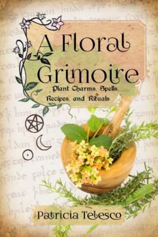 A Floral Grimoire by Patricia Telesco (Patricia Telesco) | Harry Hartog ...