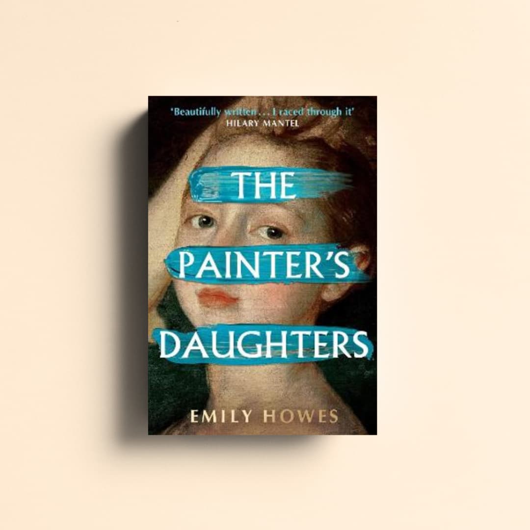 The Painter's Daughters by Emily Howes | 9781399610797 | Harry Hartog ...