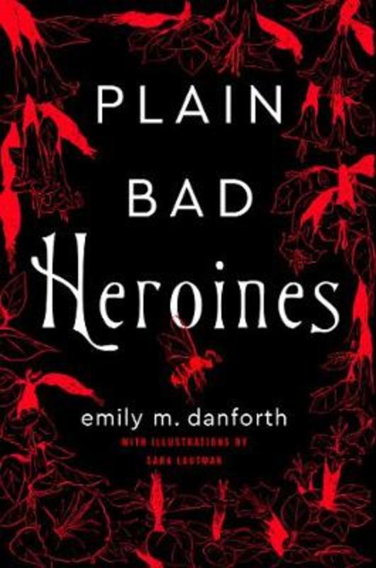 Plain Bad Heroines by Emily M. Danforth | 9780008347208 | Harry Hartog ...