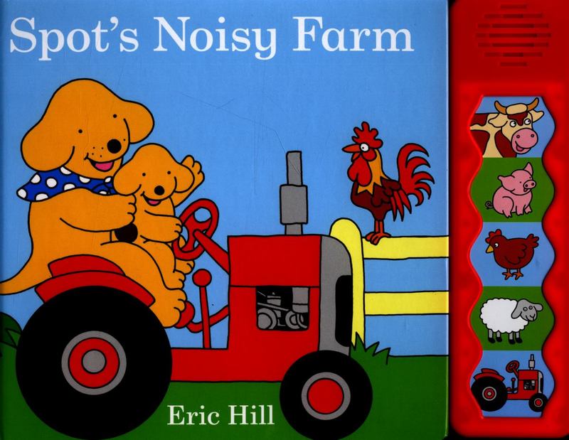 Spot's Noisy Farm by Eric Hill | 9780141358123 | Harry Hartog – Harry ...