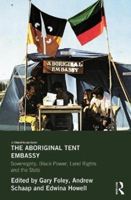 The Aboriginal Tent Embassy by Gary Foley | 9780415839518 | Harry Hartog