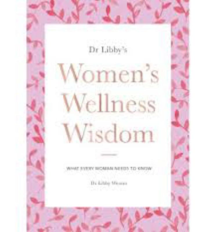 Dr Libby's Women's Wellness Wisdom by Dr. Libby Weaver | 9780473360887 ...