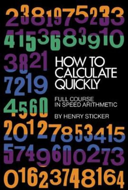 How to Calculate Quickly by Henry Sticker | 9780486202952 | Harry ...